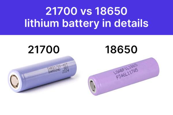 21700 vs 18650 Battery Comparison in Details - Redway Power™