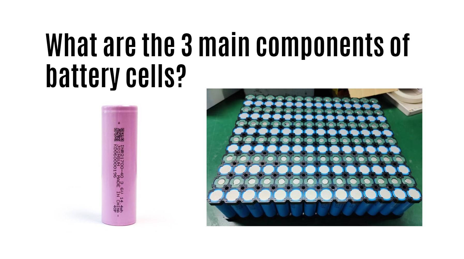What are the 3 main components of battery cells? What are the 3 main components of battery cells?