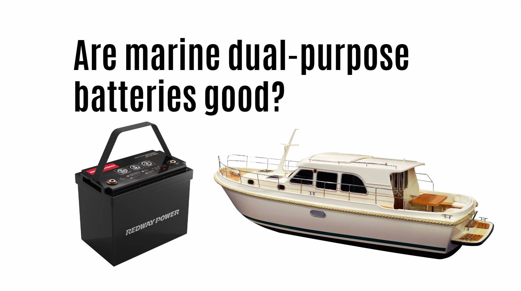 Are Marine Dual-Purpose Batteries Good? - Redway Power™