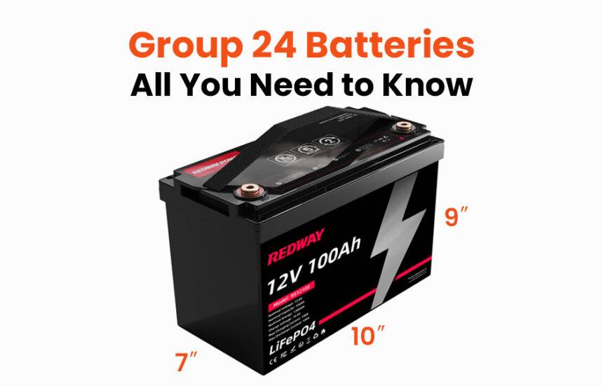 Group 24 Batteries, All You Need to Know - Redway Power™