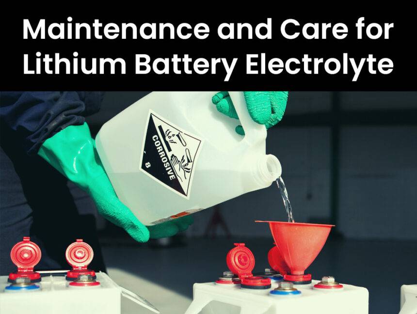Complete Guide to Lithium Battery Electrolyte