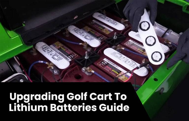 How to Upgrade Golf Cart To Lithium Batteries
