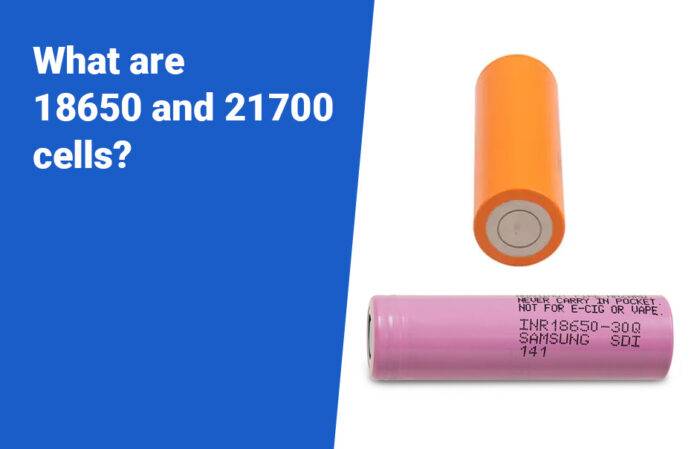 What is difference between 18650 and 21700 lithium-ion cells