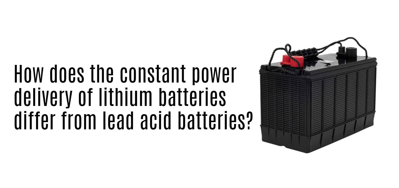 Lead-acid vs Lithium-ion Batteries, Comprehensive Comparison