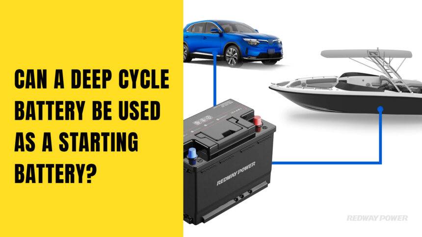 Why Can't a Deep Cycle Battery Be Used as a Starting Battery? - Redway ...
