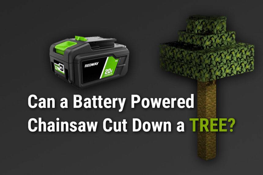 How Effective Are Battery-Powered Chainsaws for Cutting Down Trees ...