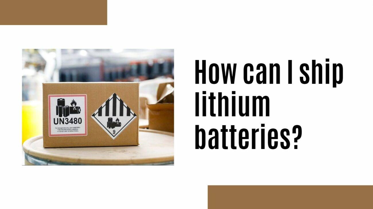 How Can I Safely Ship Lithium Batteries? - Redway Power™