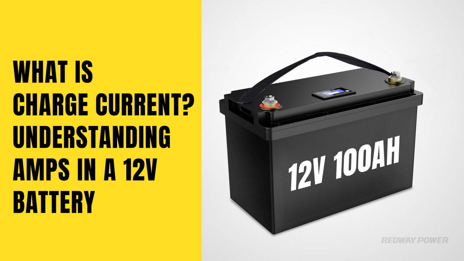 What Is Charge Current? Understanding Amps in a 12V Battery