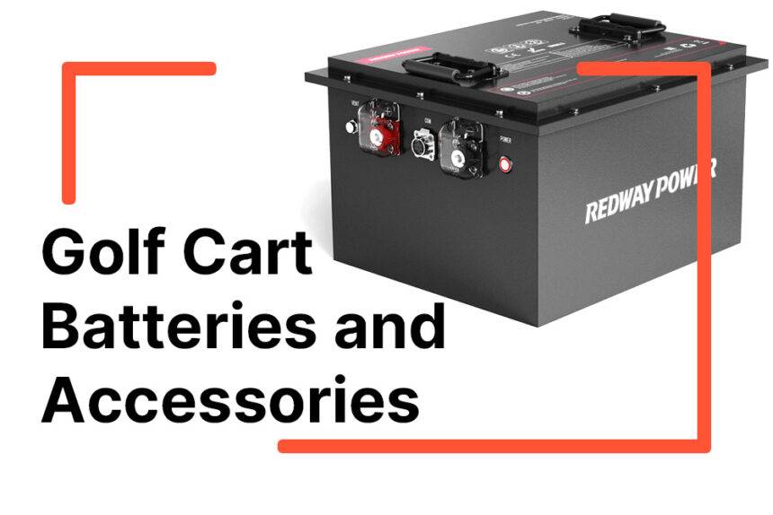 Golf Cart Batteries and Accessories to Enhancements and Care