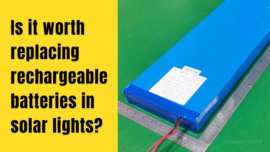 Is it worth replacing rechargeable batteries in solar lights