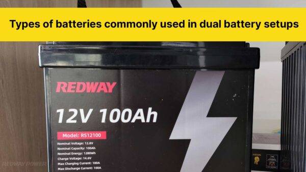 What Battery Is Best for Dual Battery Systems? - Redway Power™