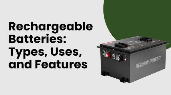 Rechargeable Batteries: Types, Uses, and Features