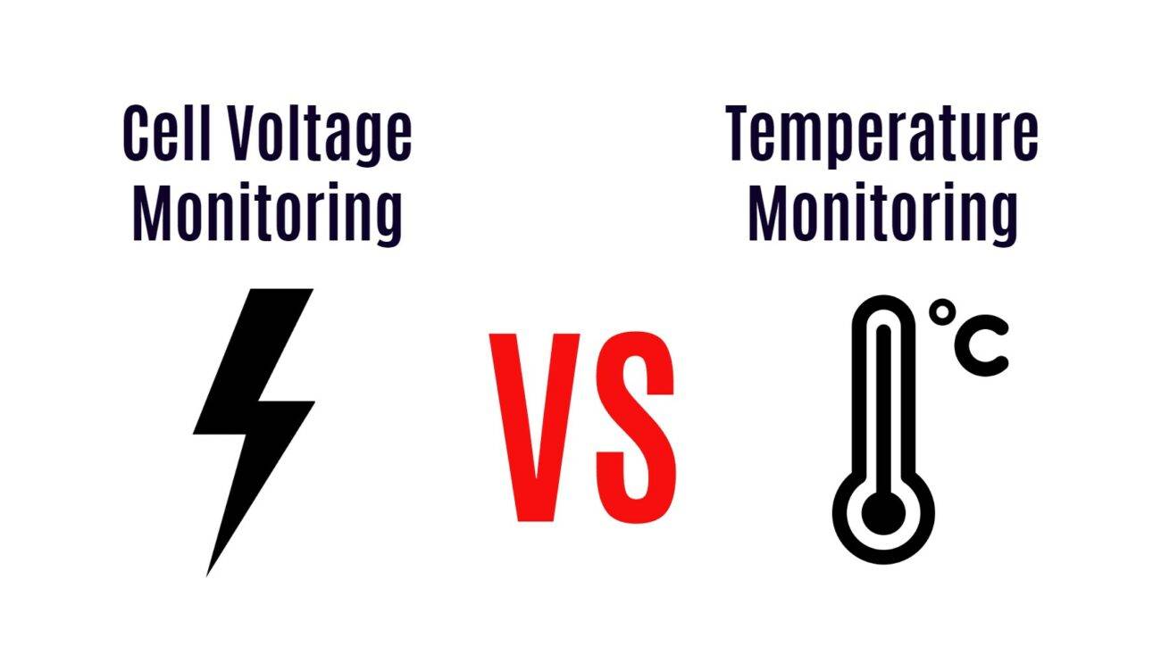 How To Evaluate Cell Voltage Monitoring Vs Temperature Monitoring In