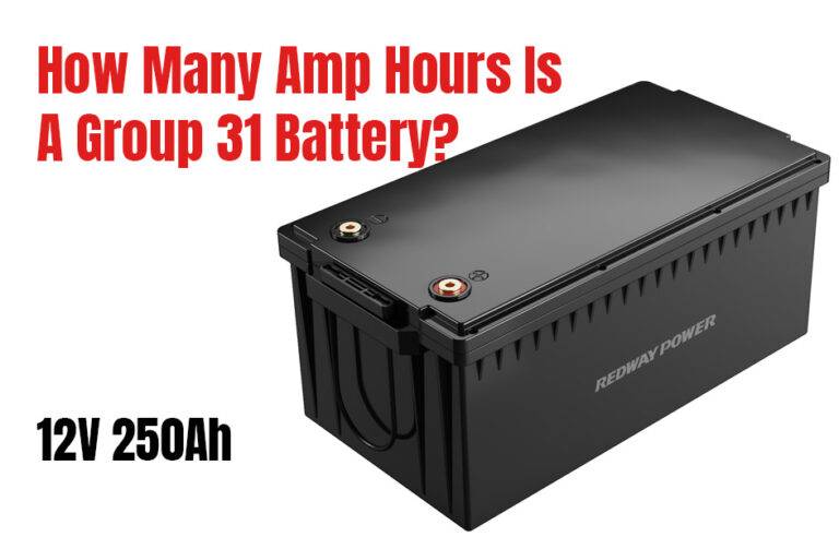 How Many Amp Hours Is a Group 31 Battery? - Redway Power™