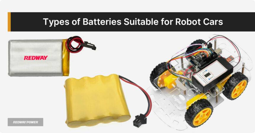What Is the Best Battery for a Robot Car? - Redway Power™