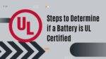 How to Determine if a Battery is UL Certified