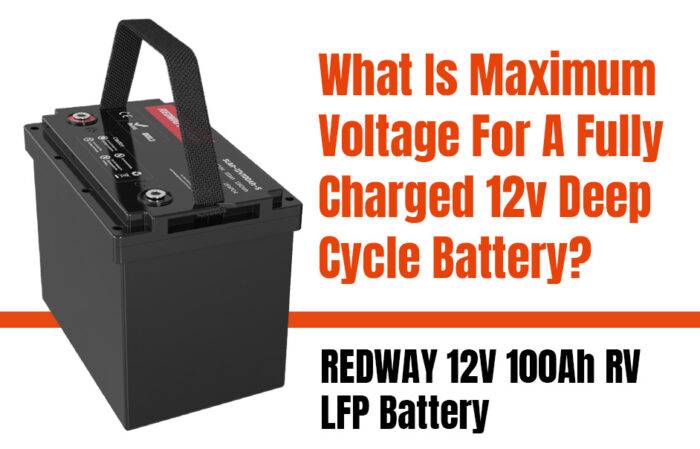 Maximum Voltage For A Fully Charged 12v Deep Cycle Battery