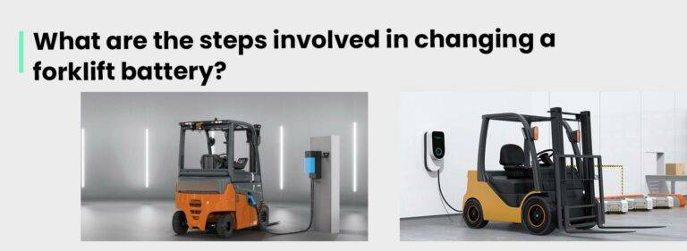 What Are the Steps Involved in Changing a Forklift Battery?