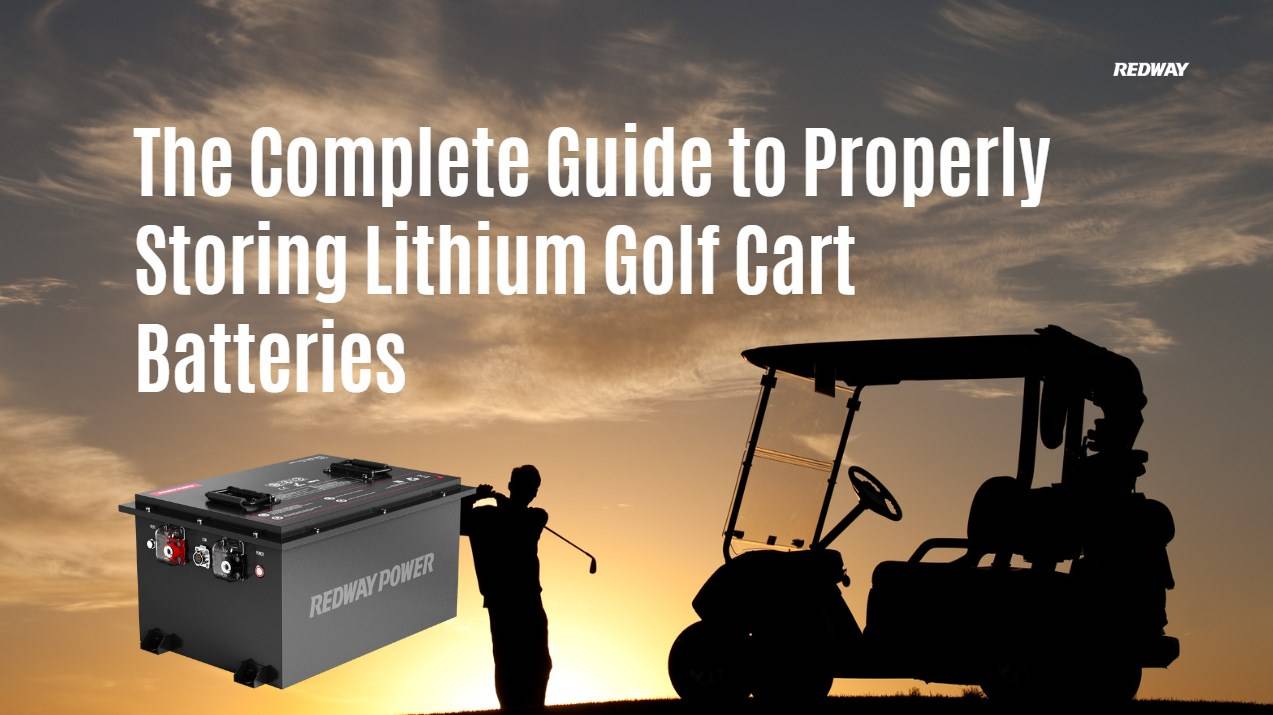 Complete Guide to Properly Store Lithium Golf Cart Batteries Complete Guide to Properly Store Lithium Golf Cart Batteries