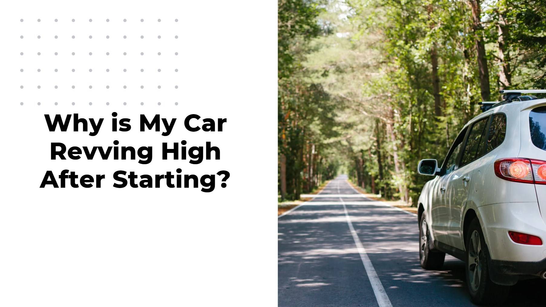 Why Is My Car Revving High After Starting? - Redway Power™